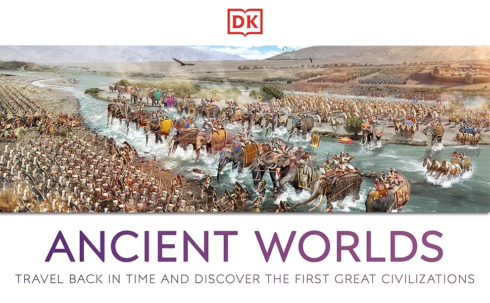 Ancient Worlds: Travel Back in Time and Discover the First Great ...
