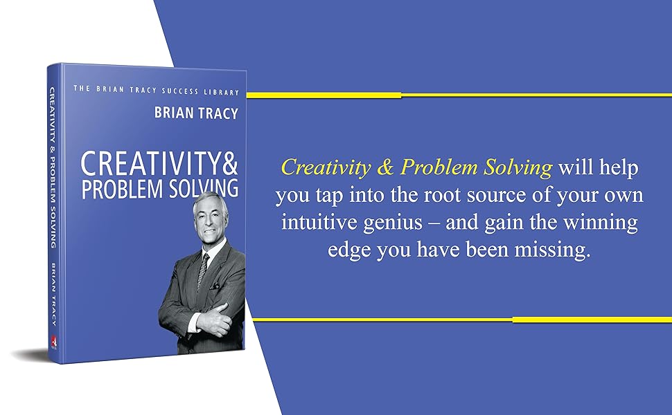 Buy Creativity and Problem Solving: The Brian Tracy Success Library ...