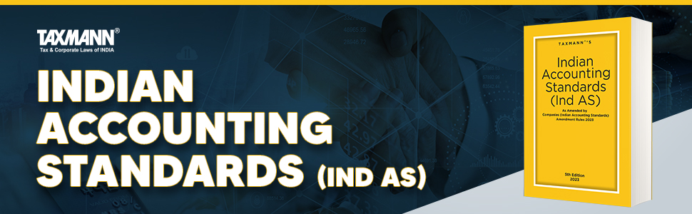 Taxmann’s Indian Accounting Standards (Ind AS) – Covering Amended ...