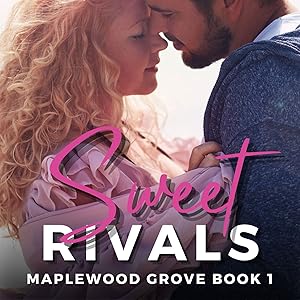 Sweet Rivals: A Clean Small Town Romance (Maplewood Grove Book 1) - Kindle edition by Landish ...