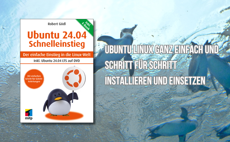 Ubuntu 24.04 LTS Schnelleinstieg: Inkl. E-Book und Ubuntu auf DVD. Der einfache Einstieg in die ...