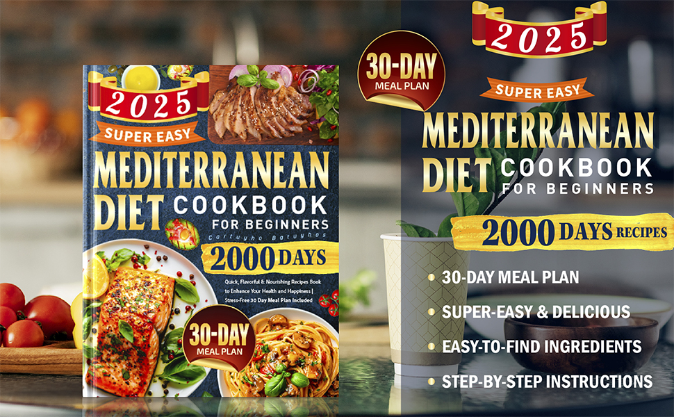 Super Easy Mediterranean Diet Cookbook For Beginners 2000 Days Quick