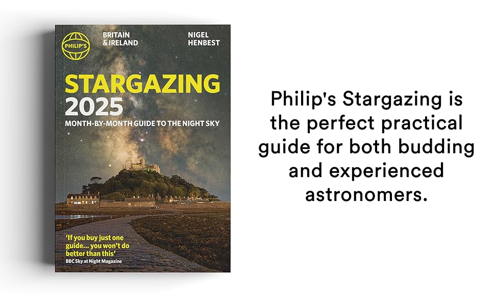 Philip's Stargazing 2025 Month-by-Month Guide to the Night Sky Britain & Ireland: Month-by-Month ...