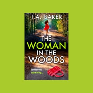 The Woman In The Woods: The BRAND NEW completely gripping, page-turning psychological thriller ...