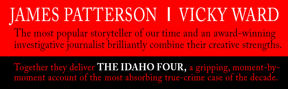 Amazon.com: The Idaho Four: An American Tragedy: 9780316580816: Patterson, James, Ward, Vicky ...