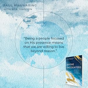 Divine Encounters: Your Invitation to Experience the Life-Changing Presence of God: Manwaring ...