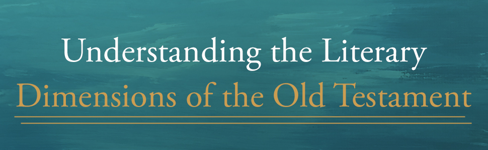 The Old Testament as Literature (Approaching the Old Testament ...