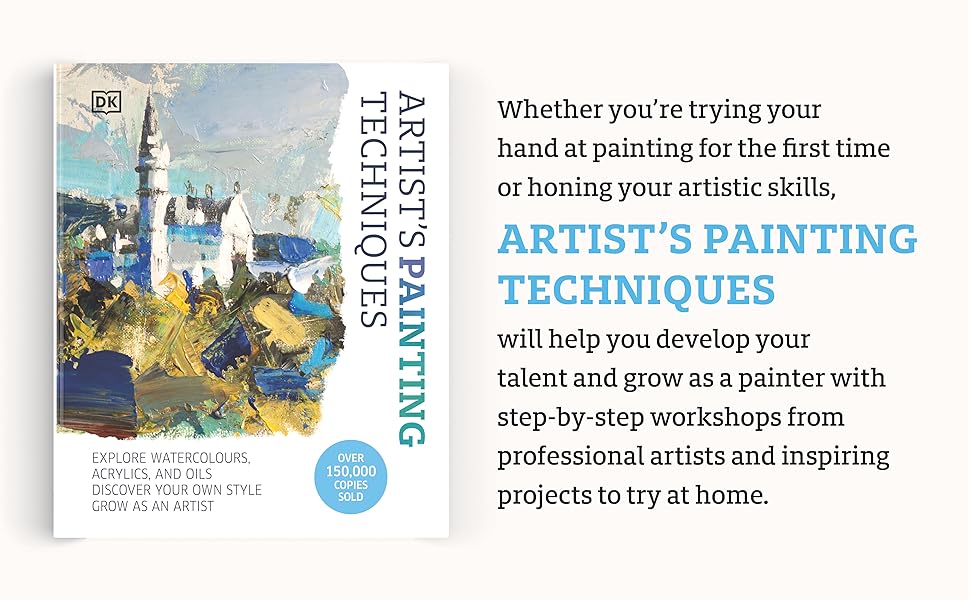 Artist's Painting Techniques: Explore Watercolours, Acrylics, and Oils ...