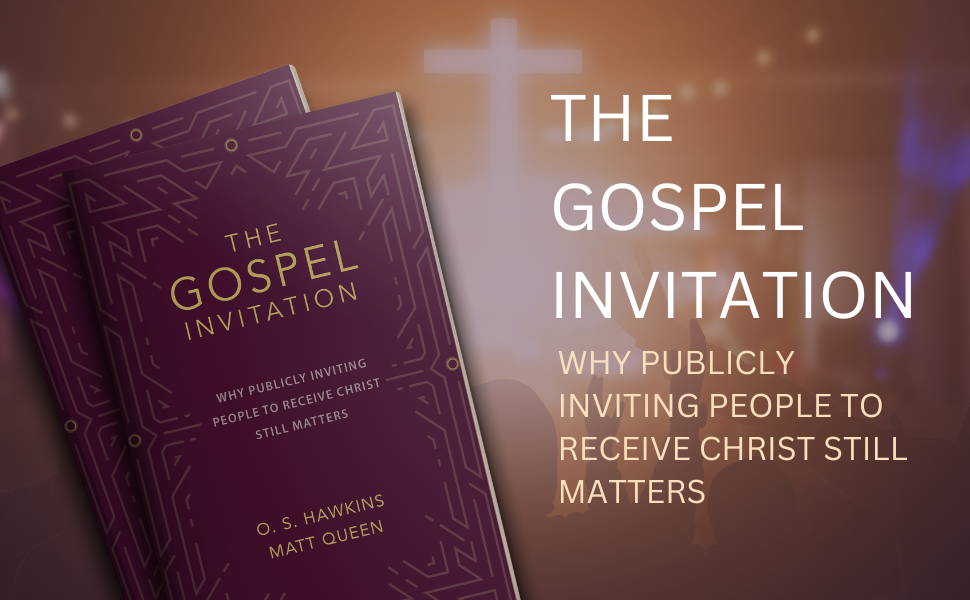 The Gospel Invitation: Why Publicly Inviting People to Receive Christ ...