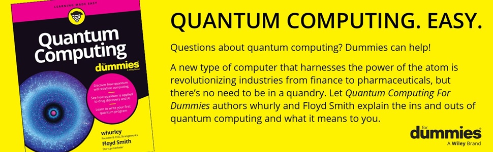 Quantum Computing For Dummies: Amazon.co.uk: whurley, Smith, Floyd Earl: 9781119933908: Books