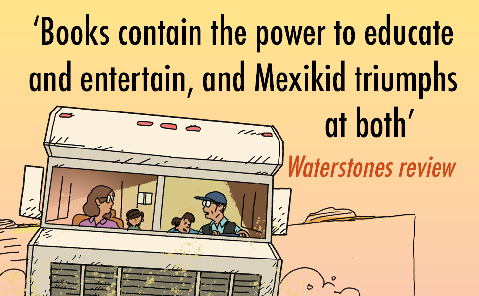 Mexikid: A Graphic Memoir: WINNER OF THE WEEK JUNIOR GRAPHIC NOVEL ...
