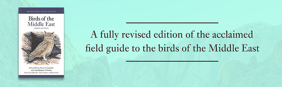 Birds of the Middle East Third Edition (Princeton Field Guides): Porter, Richard, Campbell ...