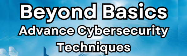 Amazon.com: Beyond Basics: Advanced Cybersecurity Techniques: Navigate ...