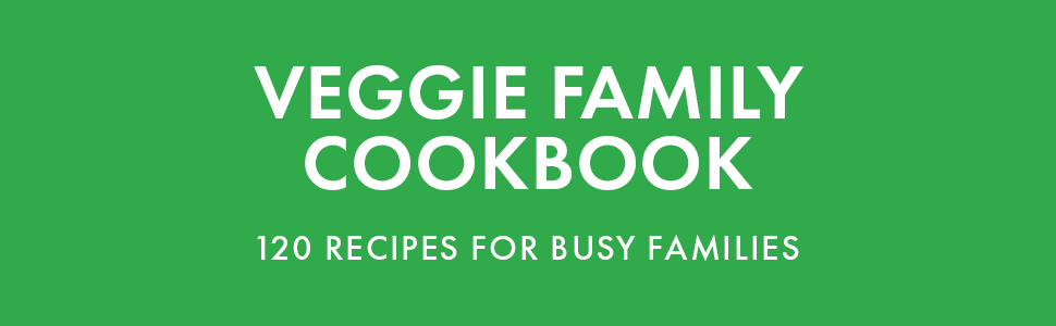 The Veggie Family Cookbook: 120 Recipes for Busy Families : Thomson, Claire: Amazon.co.uk: Books