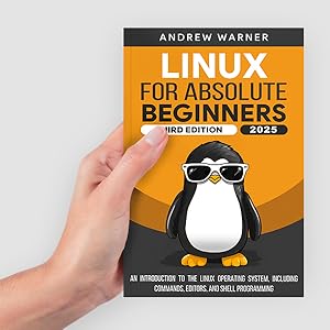 Amazon.com: Linux for Absolute Beginners: An Introduction to the Linux Operating System ...