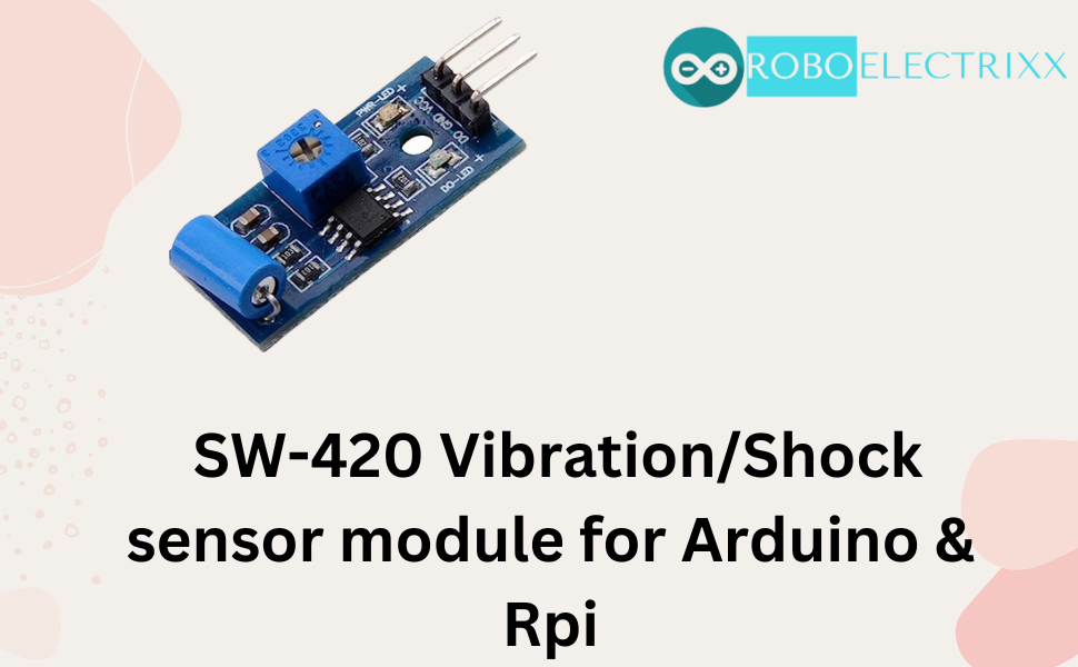 RoboElectrixx SW-420 Vibration/Shock sensor module for Arduino & Rpi ...