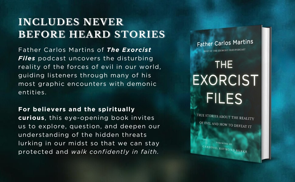 The Exorcist Files: True Stories About the Reality of Evil and How to Defeat It eBook : Martins ...