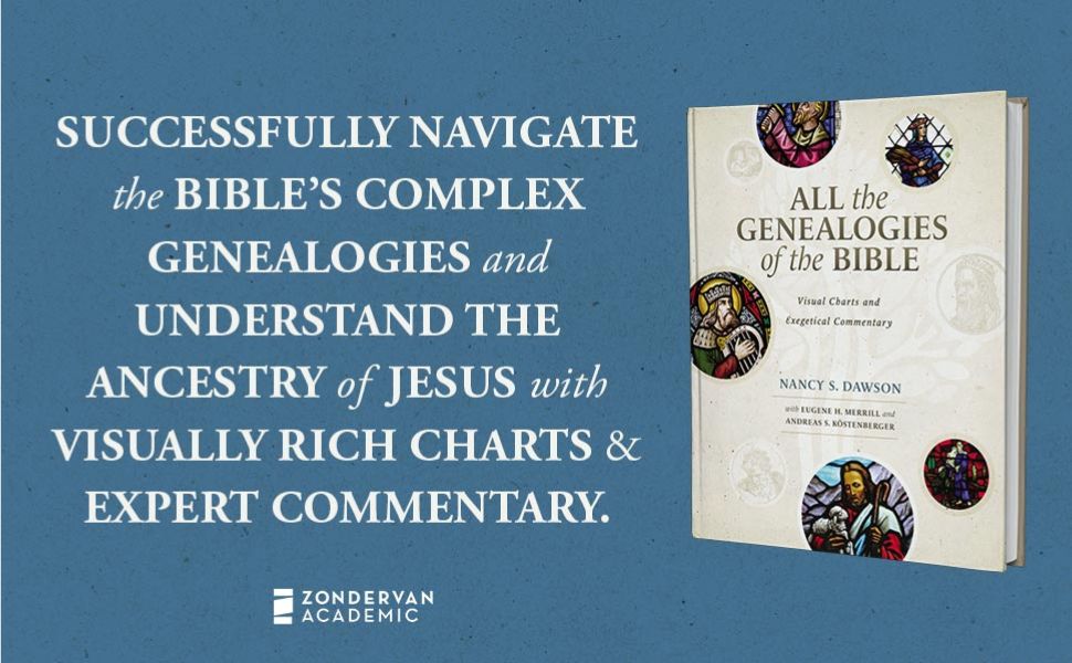 All the Genealogies of the Bible: Visual Charts and Exegetical ...