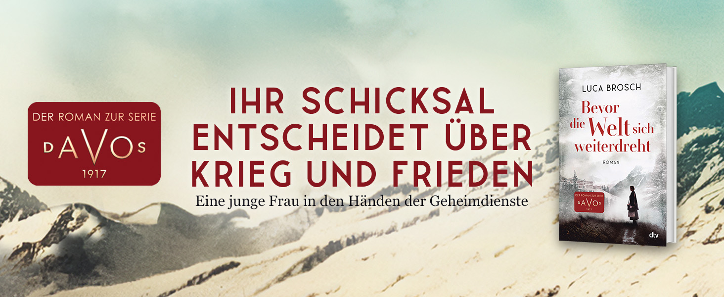 Bevor die Welt sich weiterdreht: Roman zur TV-Serie Davos | Ein mitreißendes, emotionales Epos ...