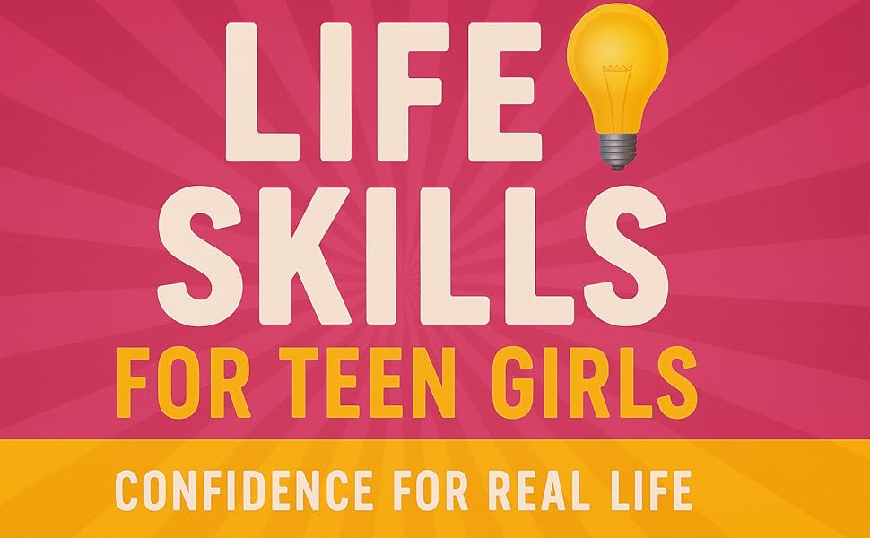 Amazon.com: Essential Life Skills for Teen Girls 18-21: Building Life Skills For Teens, Girls ...