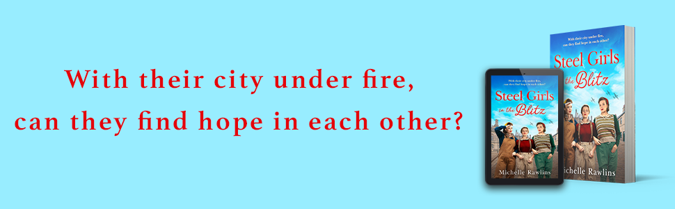 Steel Girls in the Blitz: A BRAND NEW heart-wrenching and emotional WWII saga, set in the ...