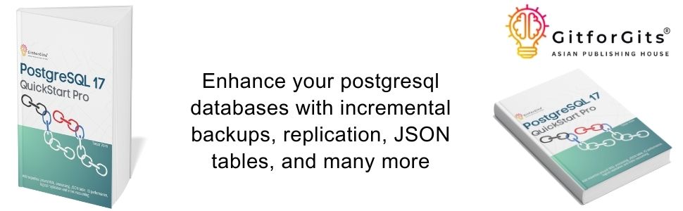PostgreSQL 17 QuickStart Pro: Add expertise around WAL processing, JSON table, IO performance ...