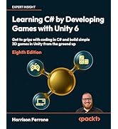 Learning C# by Developing Games with Unity: Get to grips with coding in C# and build simple 3D ...