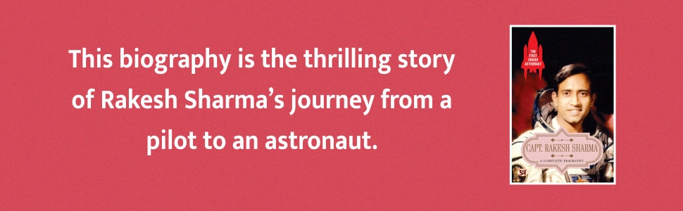 Buy The First Indian Astronaut Captain Rakesh Sharma: A Complete Biography of Wing Commander ...