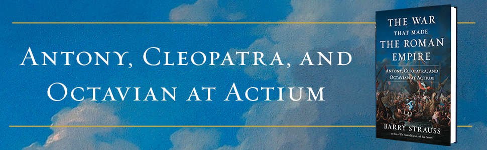 The War That Made the Roman Empire: Antony, Cleopatra, and Octavian at Actium: Amazon.co.uk ...