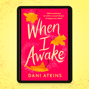 When I Awake: An absolutely beautiful, feel-good novella eBook : Atkins, Dani: Amazon.co.uk ...