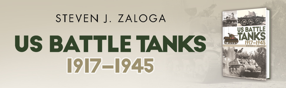 US Battle Tanks 1917–1945: Amazon.co.uk: Steven J. Zaloga: 9781472858825: Books