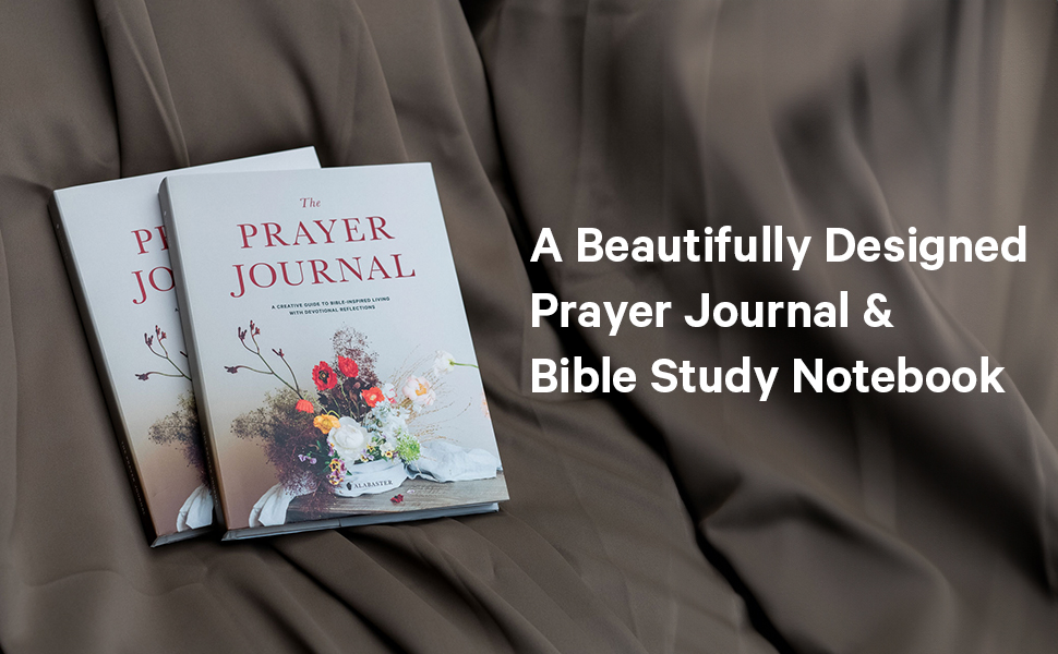 The Prayer Journal: A Creative Guide to Bible-Inspired Living with Devotional Reflections ...