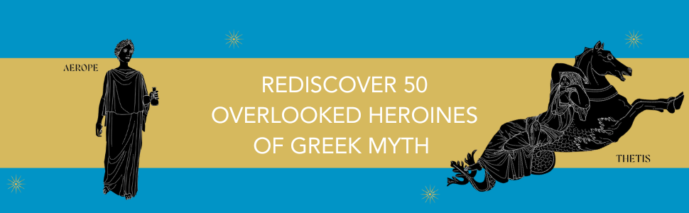 Heroines of Olympus: The Forgotten Women of Greek Mythology: Amazon.co.uk: Roberts, Ellie Mackin ...