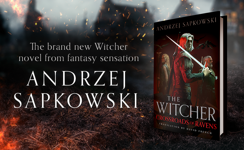 Crossroads of Ravens: A brand-new Witcher novel starring Geralt of Rivia – Now a major Netflix ...