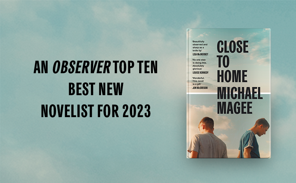 Close to Home: Winner of the Nero Book Award for Debut Fiction 2023 eBook : Magee, Michael ...