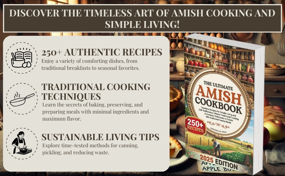 The Ultimate Amish Cookbook: Timeless Recipes for Simple Living and Self-Sufficiency – Master ...