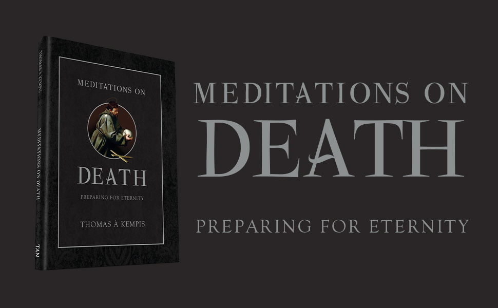 Meditations on Death: Preparing for Eternity: Kempis, Thomas Á: 9781505128062: Amazon.com: Books