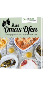 Omas schnelle Küche: Lieblingsgerichte ohne Schnickschnack | Mit beliebten Klassikern der ...