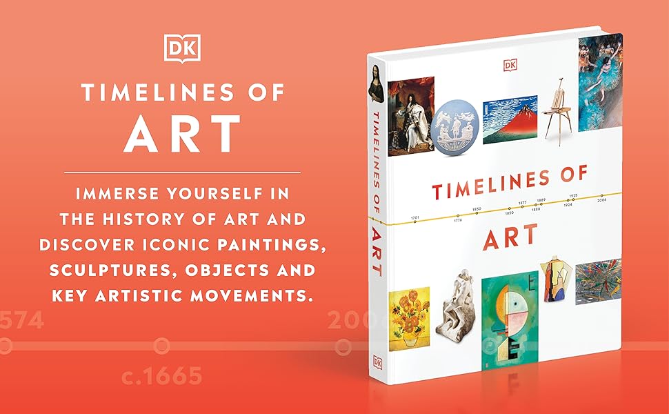 Timelines of Art (DK Timelines): Amazon.co.uk: DK: 9780241601594: Books