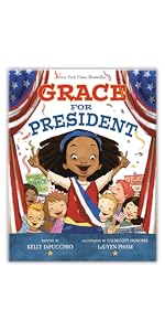 Grace for President (Grace for President, 1): DiPucchio, Kelly, Pham ...
