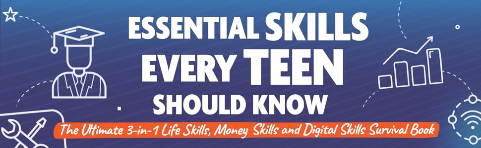 Amazon.com: Essential Skills Every Teen Should Know: The Ultimate 3-in-1 Life Skills, Money ...