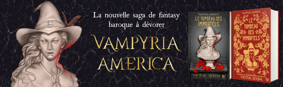 Le Tombeau des Immortels - Edition collector (Vampyria America : le cycle des desperados) - 1 ...