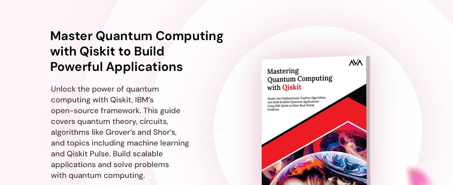 Buy Mastering Quantum Computing with Qiskit: Master the Fundamentals, Explore Algorithms, and ...