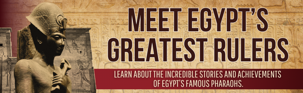 Pharaohs of Ancient Egypt: An Enthralling Overview of Egyptian Rulers ...