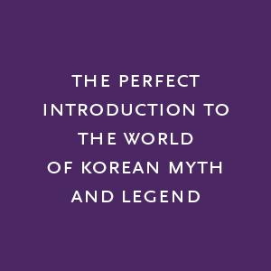 The Korean Myths: A Guide to the Gods, Heroes and Legends (Myths, 8): Fenkl, Heinz Insu, Dalton ...