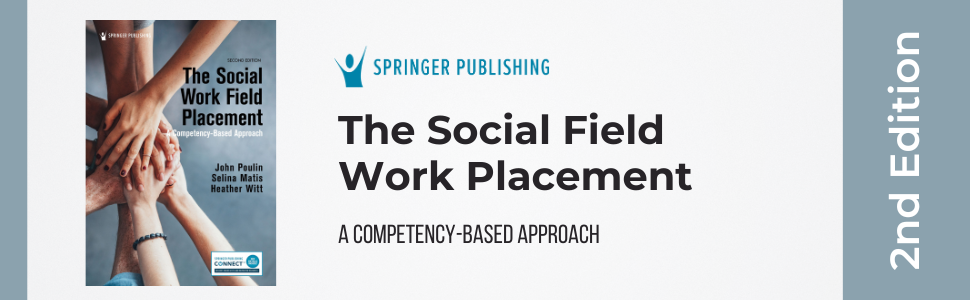 The Social Work Field Placement: A Competency-Based Approach: Poulin PhD MSW, John, Matis PhD ...