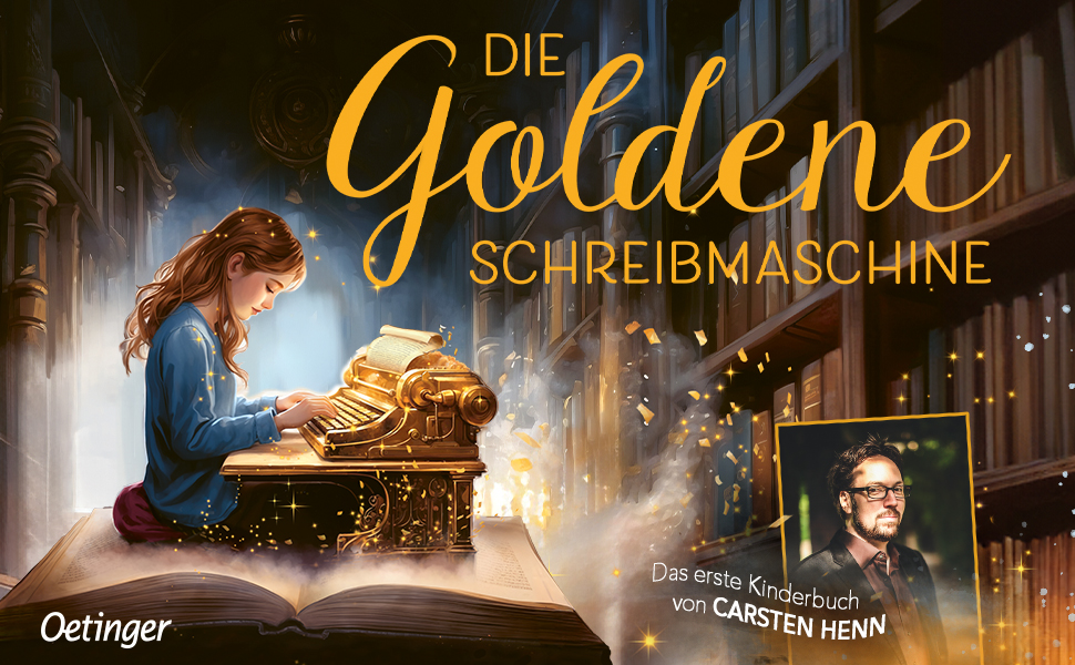 Die Goldene Schreibmaschine: Abenteuerroman für Kinder ab 10 Jahren über die Kraft der Literatur ...