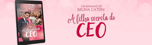 Amazon.com.br eBooks Kindle: A Filha Secreta do CEO, Catein, Bruna