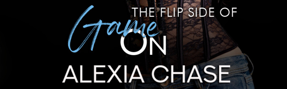 The Flip Side of Game On: A Sinfully Unrequited Series - Kindle edition by Chase, Alexia ...
