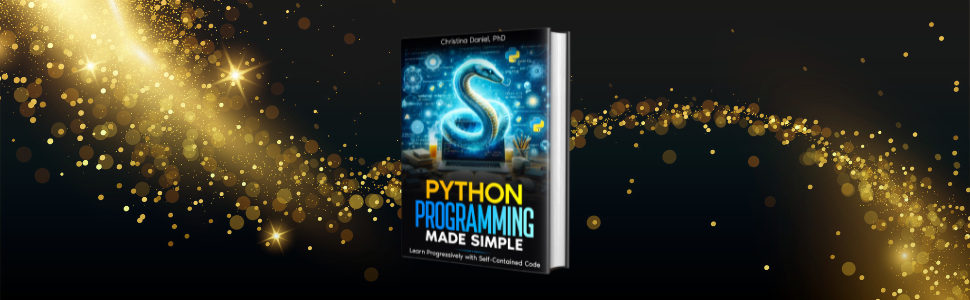 Python Programming Made Simple Learn Progressively With Self Contained Code Daniel Phd